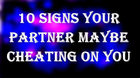 10 Signs Your Partner Maybe Cheating On You Youtube
