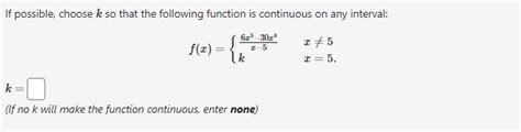 Solved If possible, choose k so that the following function | Chegg.com