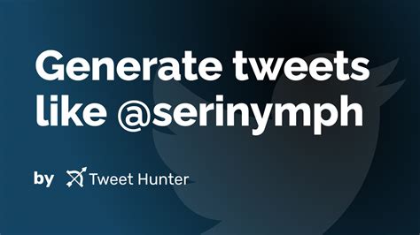 Generate Tweets Like Serinymph With Ai