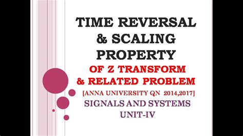 4 29 time reversal property of z transform scaling in z domain