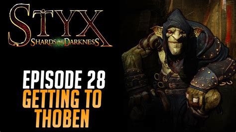 Styx Shards Of Darkness Co Op Gameplay Episode 28 Getting To Thoben