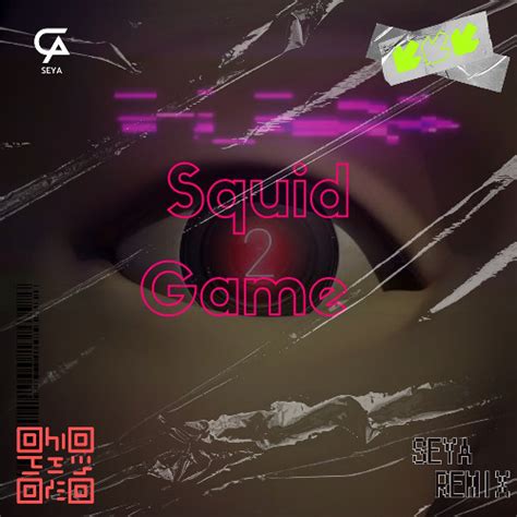 Squid Game 오징어 게임 Seya Remix By Seya（jpn） Free Download On Hypeddit