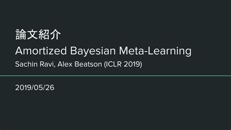 論文紹介 amortized bayesian meta learning ppt