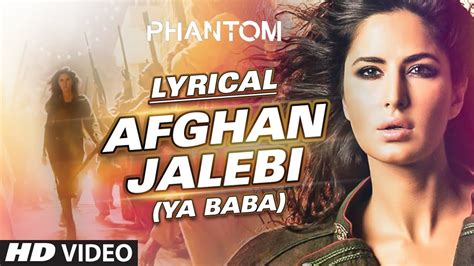 Afghan Jalebi Ya Baba Full Song With Lyrics Phantom Saif Ali Khan