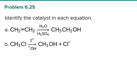 Solved Problem 625identify The Catalyst In ﻿each