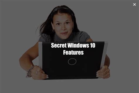 13 Secret Features Of Windows 10 You Don T Know Yet