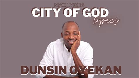 CITY OF GOD Lyrics Dunsin Oyekan Dunsinoyekan Worship Cityofgod