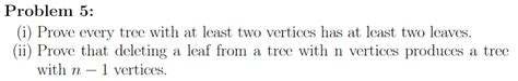 Solved Problem I Prove Every Tree With At Least Two Chegg Com