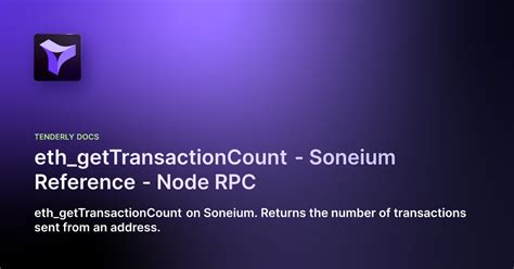 Eth Gettransactioncount Soneium Reference Node Rpc Tenderly Documentation