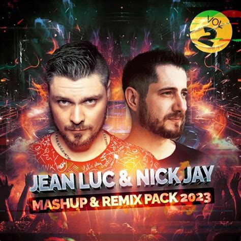 Stream Jean Luc Nick Jay Mashup Remix Pack Vol By Jean Luc Listen Online For