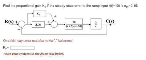 Solved Find The Proportional Gain Kp If The Steady State