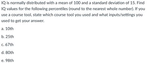 Solved Iq Is Normally Distributed With A Mean Of 100 ﻿and A