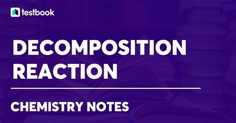 Decomposition Reaction Learn About Types Rules Steps And Uses