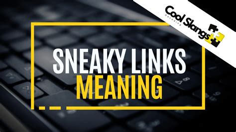 Sneaky Links Meaning - Cool Slangs