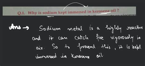 [solved] Why Is Sodium Kept Immersed In Kerosene Oil Science Filo