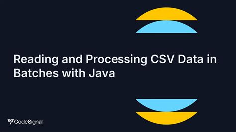 Reading And Processing Csv Data In Batches With Java Codesignal Learn