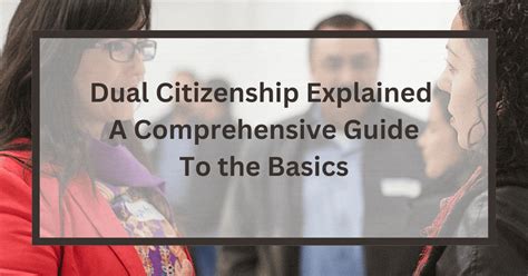 Dual Citizenship Explained A Comprehensive Guide To The Basics