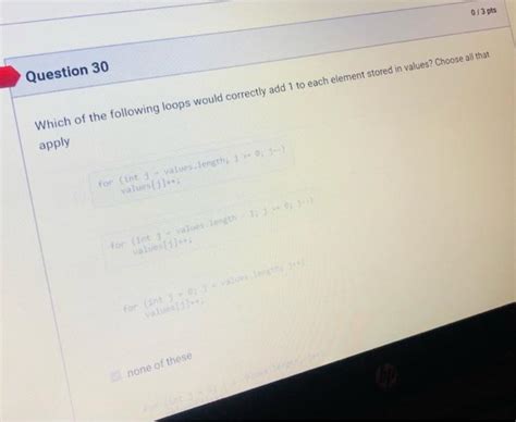 Solved 013 Pts Question 30 Which Of The Following Loops
