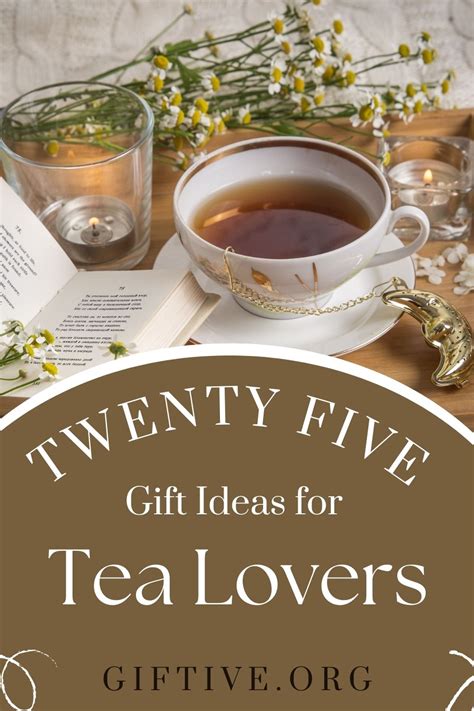 25 Useful T Ideas For Tea Lovers Tive