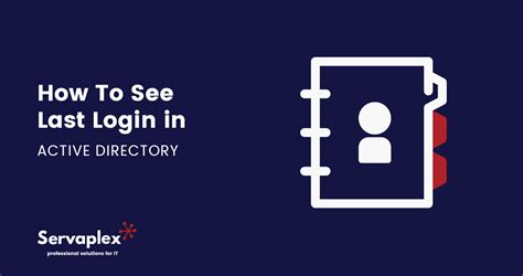 How To See Last Login In Active Directory Servaplex