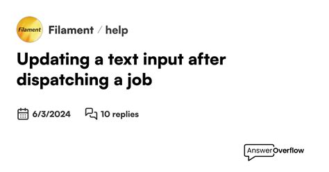 Updating A Text Input After Dispatching A Job Filament