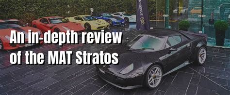 An In Depth Review Of The Mat Stratos Prestige Cars