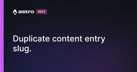Duplicate Content Entry Slug Astro Astro
