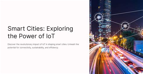 Smart Cities Exploring The Power Of IoT