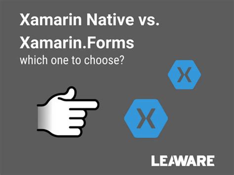Xamarin Native Vs Xamarin Forms Which One Is Better To Build Your App Leaware