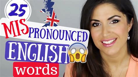 25 Most Commonly MISPRONOUNCED English Words Words You Say WRONG