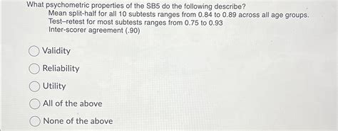 Solved What Psychometric Properties Of The Sb5 ﻿do The