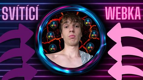 Jak Udělat Svítící Webku V Davinci Resolve Tutoriál Cz Youtube