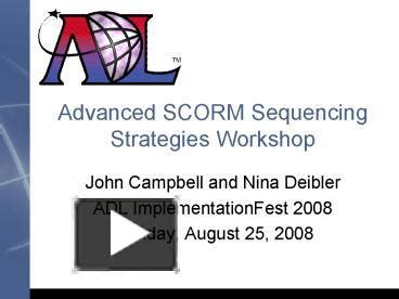 Ppt Advanced Scorm Sequencing Strategies Workshop Powerpoint