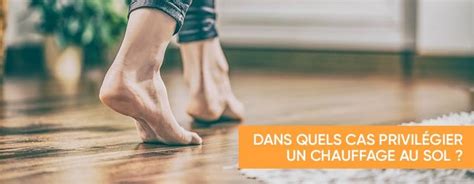 Dans quels cas privilégier un chauffage au sol R Energies