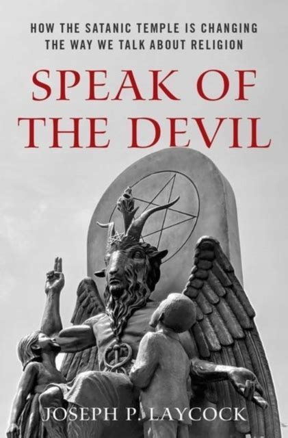 Speak Of The Devil How The Satanic Temple Is Changing The Way We Talk