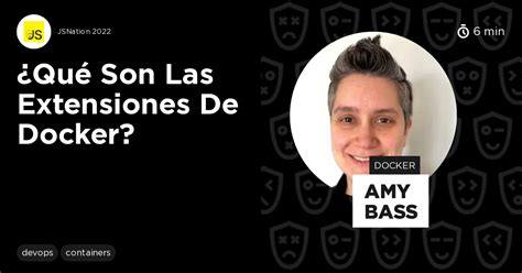 ¿qué Son Las Extensiones De Docker By Amy Bass Video Recording
