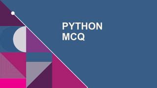 Python Mcq Questions Excel Your Python Knowledge Pptx Programming