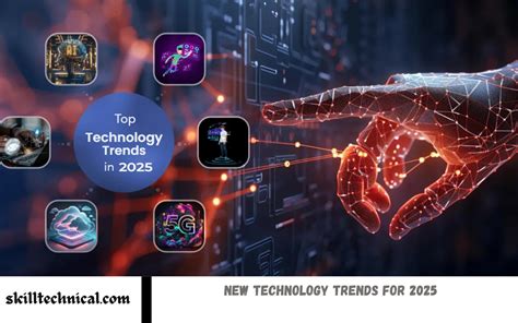 New Technology Trends For 2025 Skilltechnical