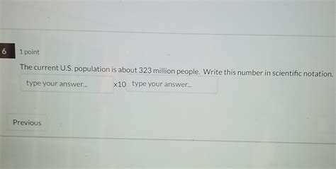 Solved 6 1 ﻿point The Current Us ﻿population Is About 323