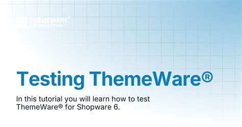 Testing Themeware® Themeware® Knowledge Base