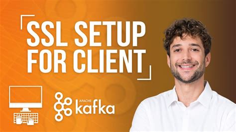 Ssl Setup For Kafka Clients Tutorial Youtube