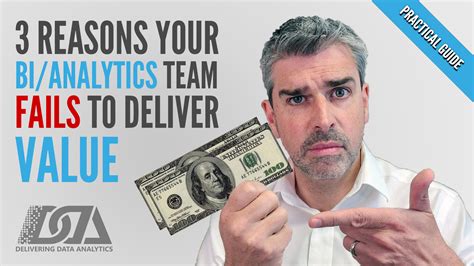 3 Reasons Business Intelligence And Data Analytics Teams Fail To Deliver Value Delivering Data