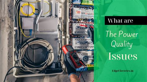What Are The Power Quality Issues Edge Electrics