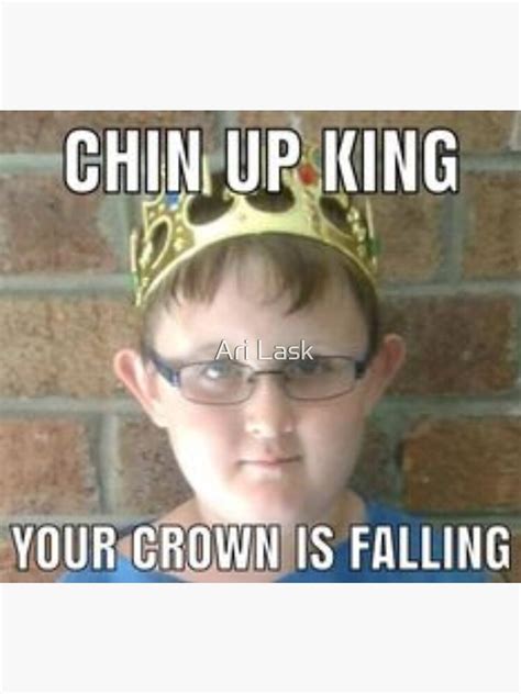 Chin Up King Your Crown Is Falling Art Print By Arpitalasker Redbubble