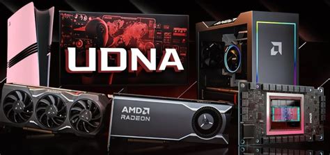 Amd Next Gen Gpu Architecture Udna Rdna 5 Appears As Gfx13 In A Kernel Level Codebase