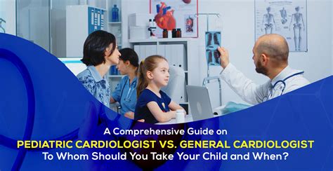 Pediatric Cardiologist Vs General Cardiologist To Whom Should You