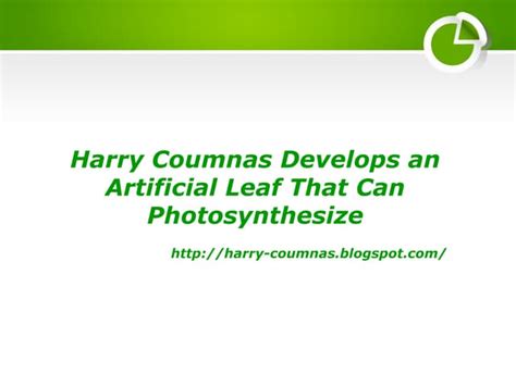 Harry Coumnas Develops An Artificial Leaf That Can Photosynthesize Ppt Chemistry Science
