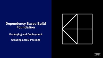 IBM Dependency Based Build Course Creating A UCD Package IBM MediaCenter