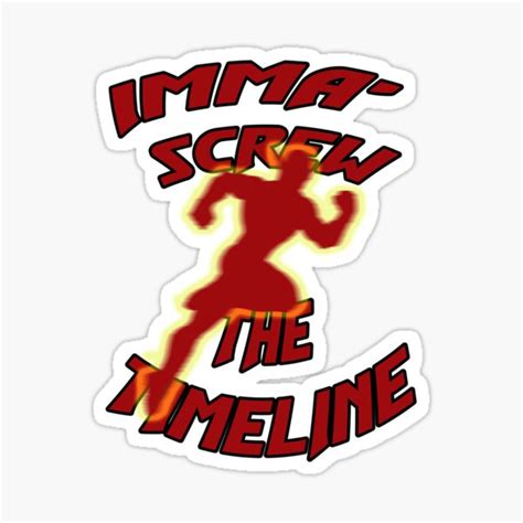 Imma Screw The Timeline Sticker By Herogear Redbubble