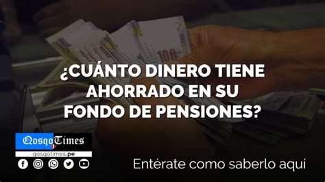 AFP sepa cuánto dinero tiene ahorrado en su fondo de pensiones Qosqo